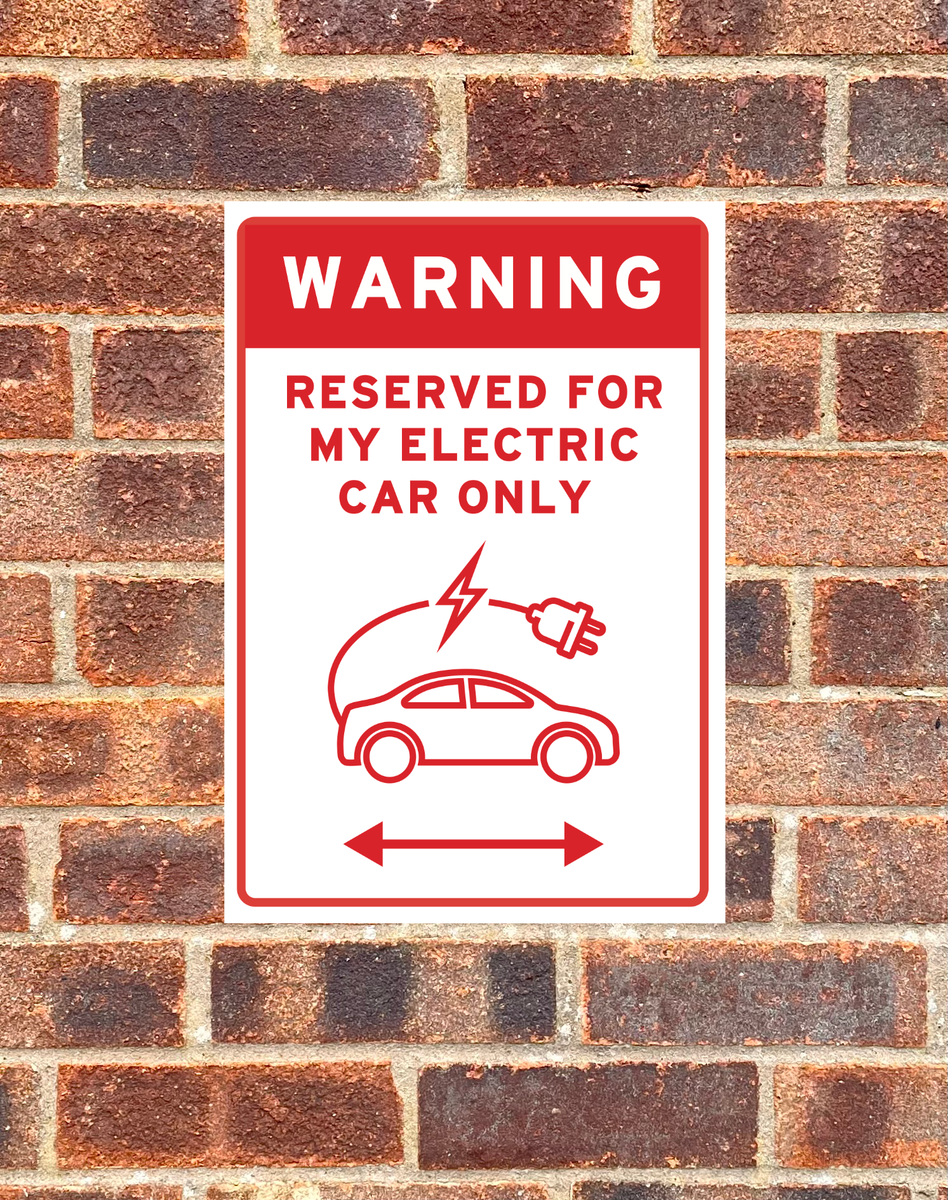'Warning, Reserved For My Electric Car Only' Red EV Car Sign – Classic ...